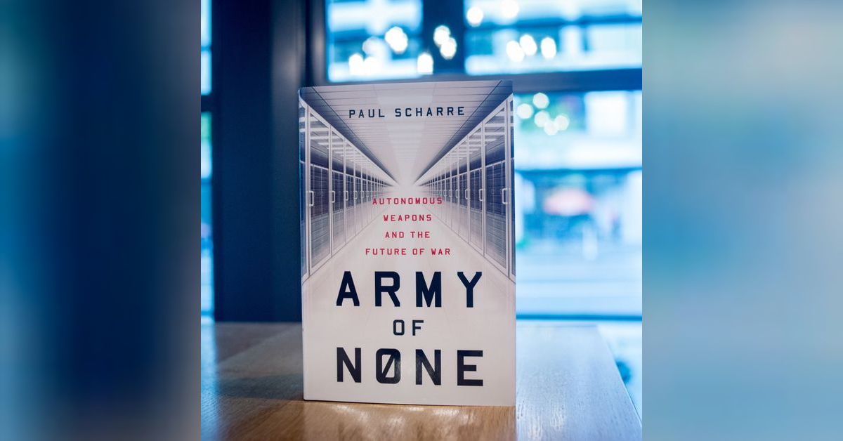 “Army of None: Autonomous Weapons and the Future of War” featuring Paul ...