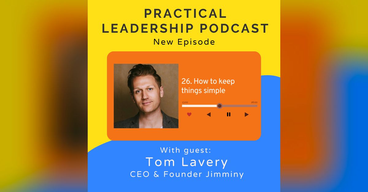 26. How to keep things simple - with Tom Lavery CEO at Jiminny ...