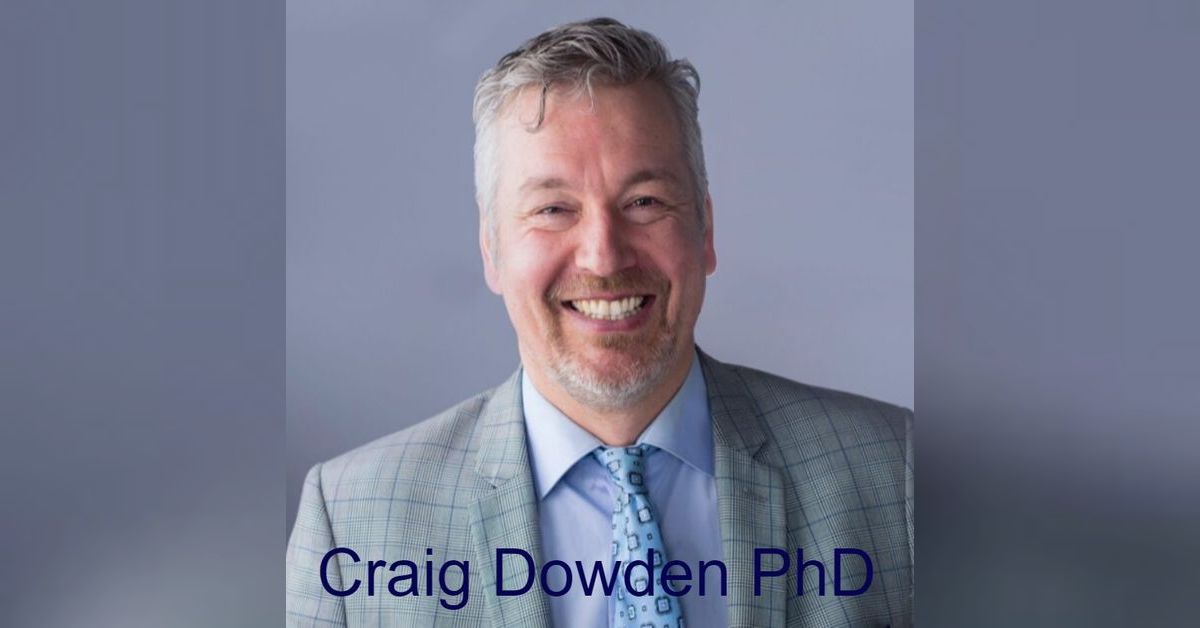 Craig Dowden PhD (2 of 2) – Positive Leadership to Build Peak ...