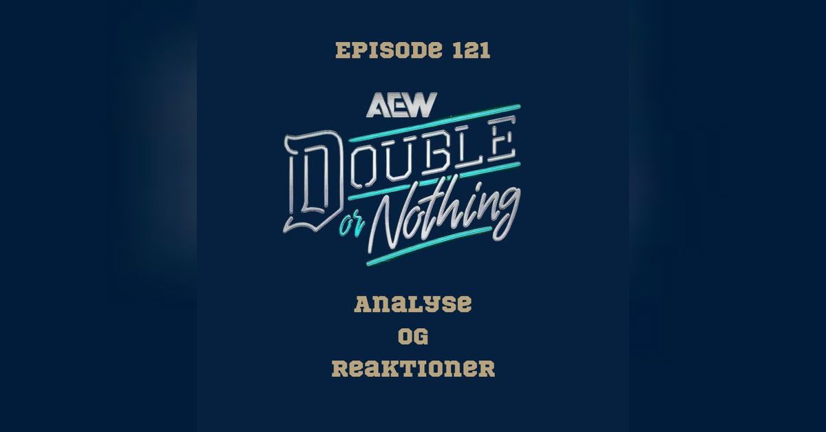 121. AEW Double or Nothing 2025: Analyse og reaktioner | Wrestlers and ...
