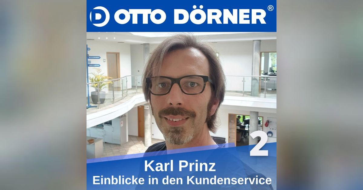 Karl Prinz - Einblicke in den Kundenservice | OTTO DÖRNER - Der ...