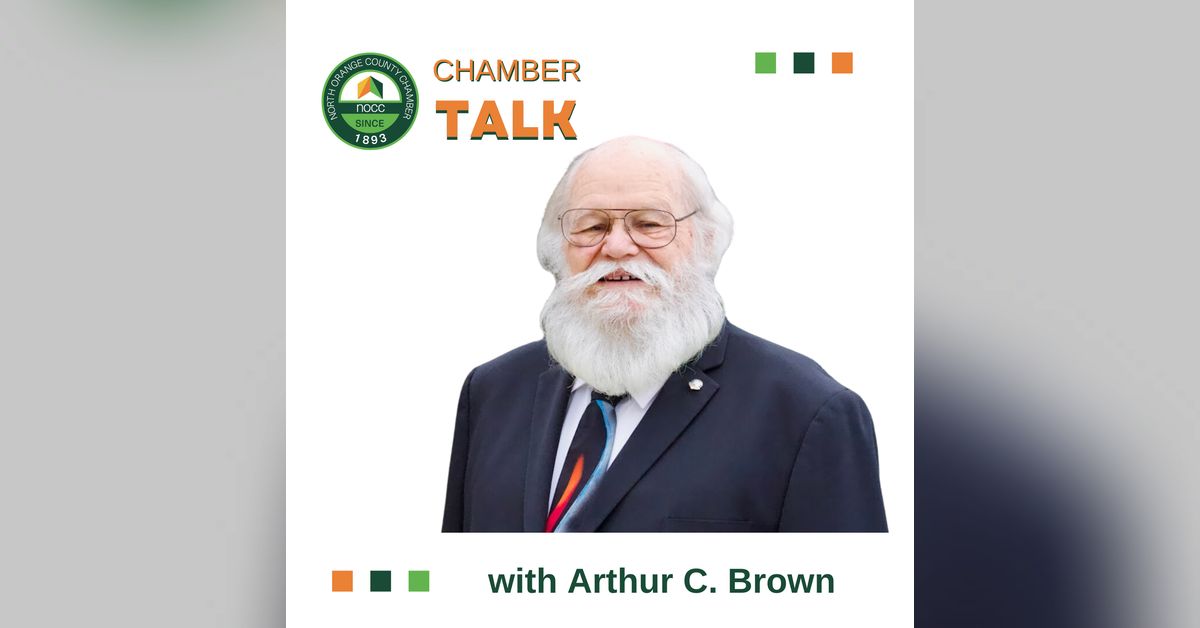 EP 23 ChamberTalk with the Hon. Arthur C. Brown, City of Buena Park’s ...