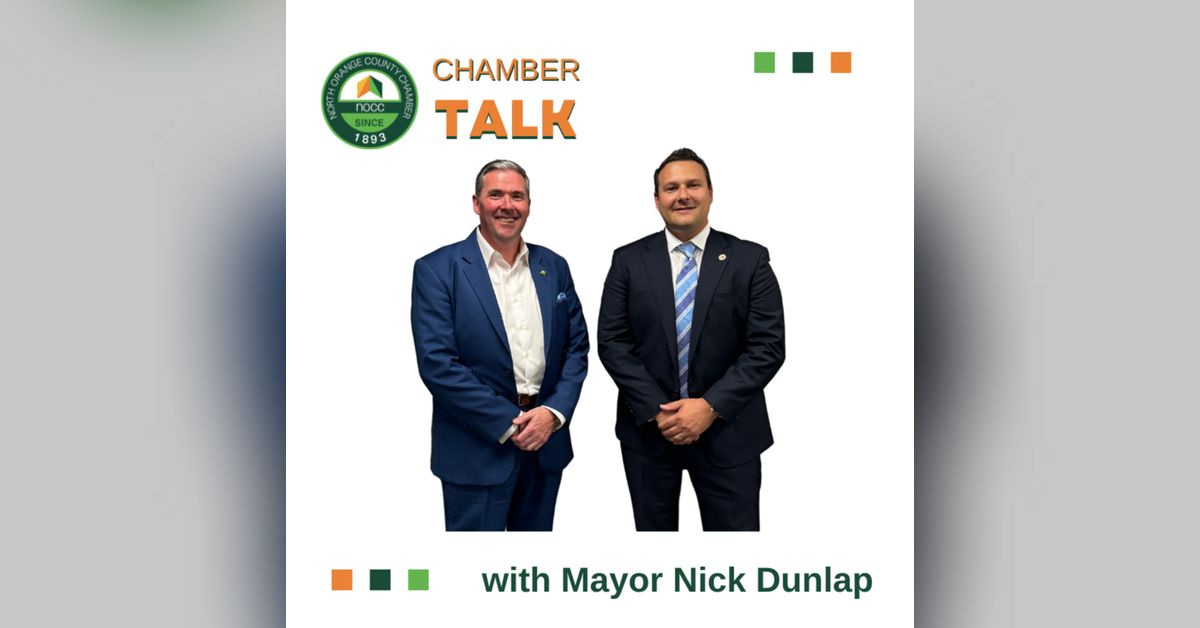 ChamberTalk with North Orange County Chamber Podcast - EP 39: Leading Fullerton: Insights from ...