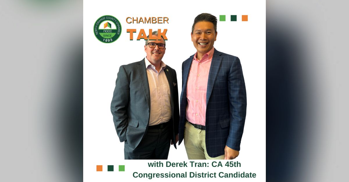 EP 35 ChamberTalk with Candidate Derek Tran, 45th Congressional ...