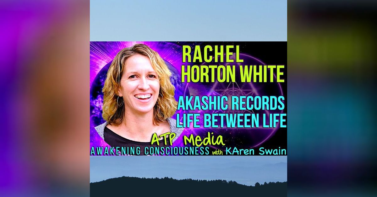 Rachel Horton White: Akashic Records | Conscious Awakening Network