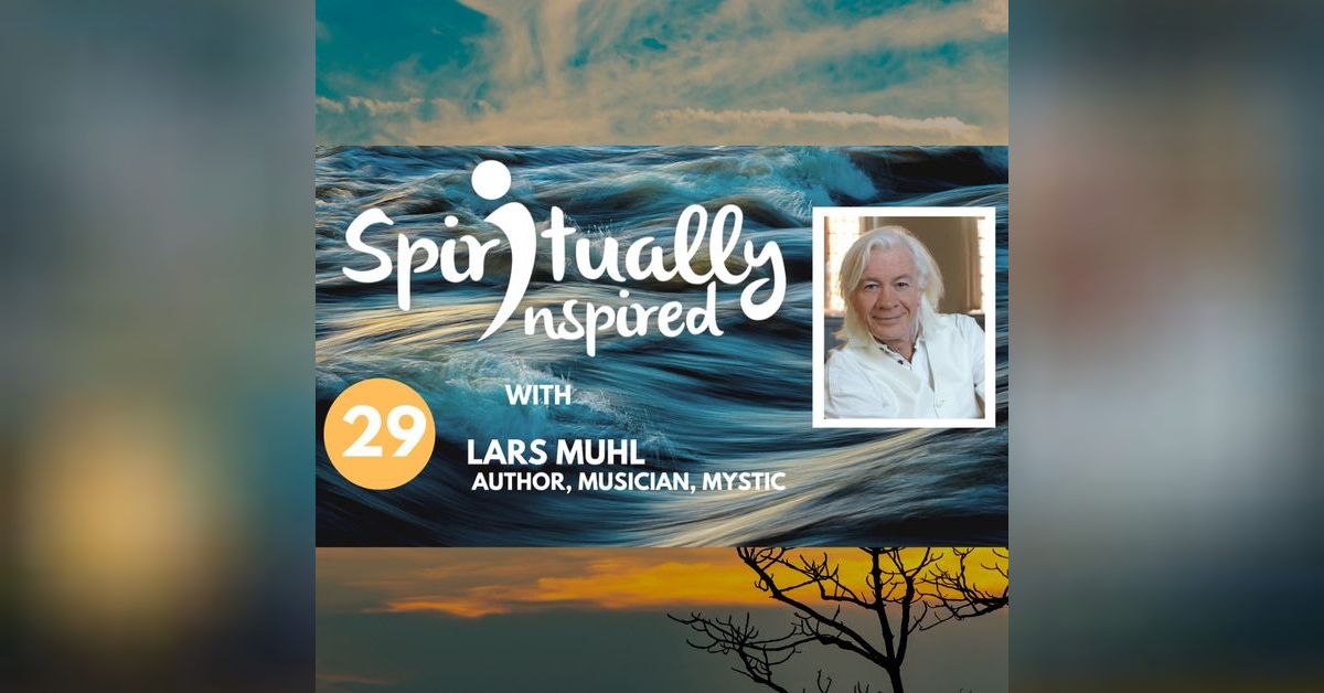 Spiritually Inspired podcast with Lars Muhl | Conscious Awakening Network