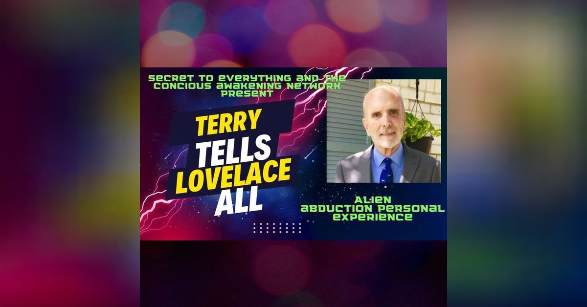 Terry Lovelace Shares Intimate Abduction Details | Conscious Awakening Network