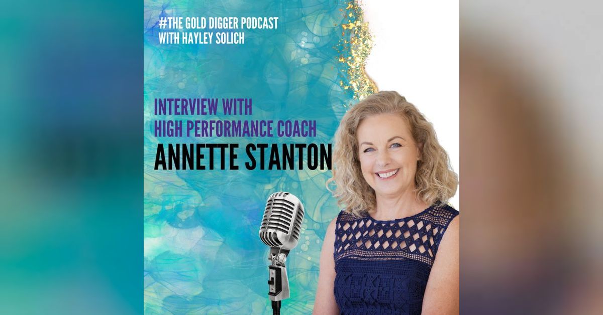 Getting into flow with Annette | The Gold Digger Podcast with Hayley Solich