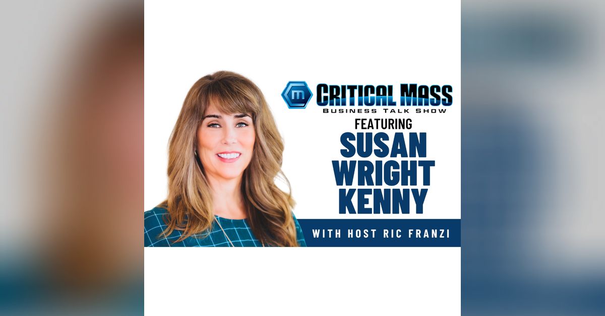 Critical Mass Business Talk Show: Ric Franzi Interviews Susan Wright ...