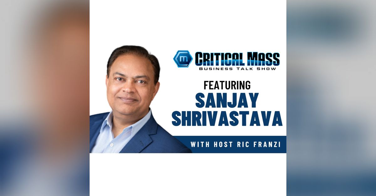 Critical Mass Business Talk Show: Ric Franzi Interviews Sanjay ...