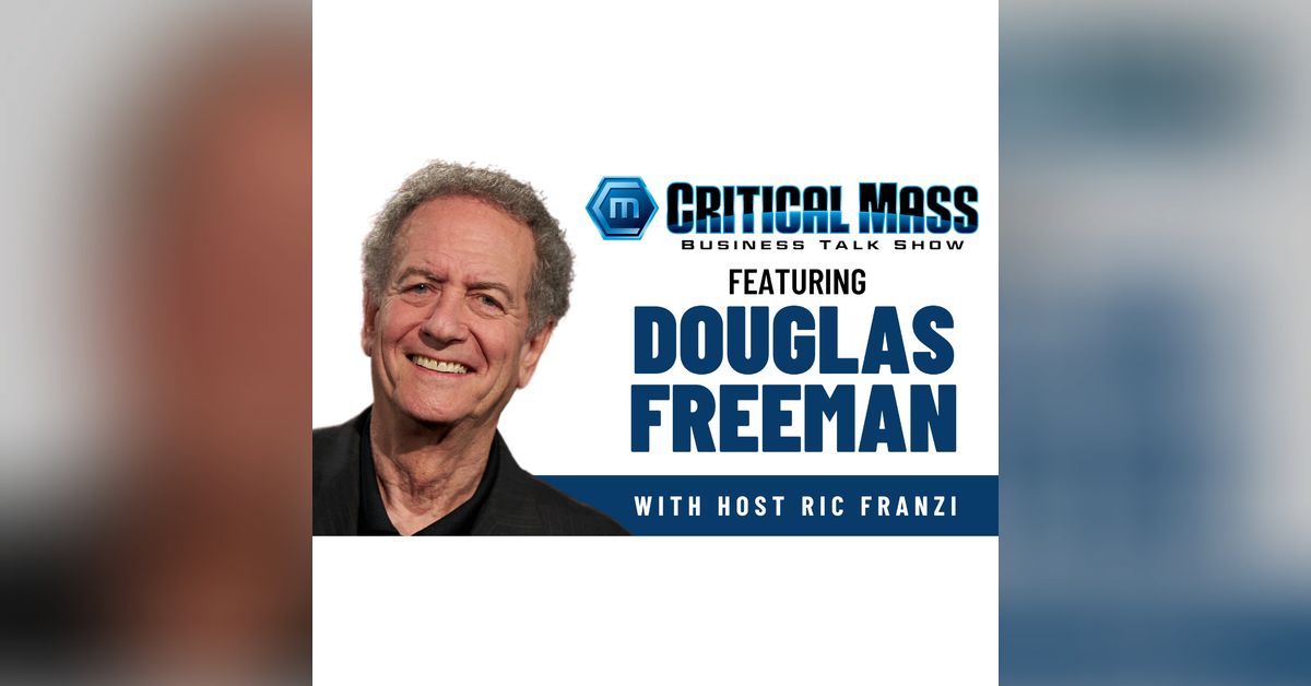 Critical Mass Business Talk Show: Ric Franzi Interviews Doug Freeman ...