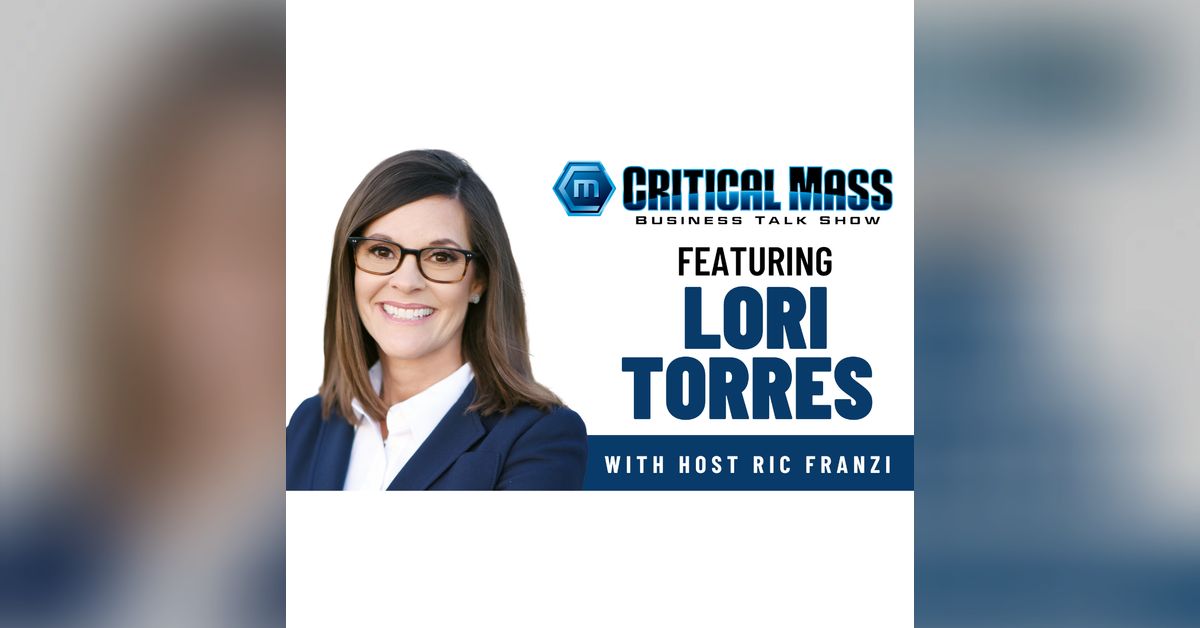 Critical Mass Business Talk Show: Ric Franzi Interviews Lori Torres ...