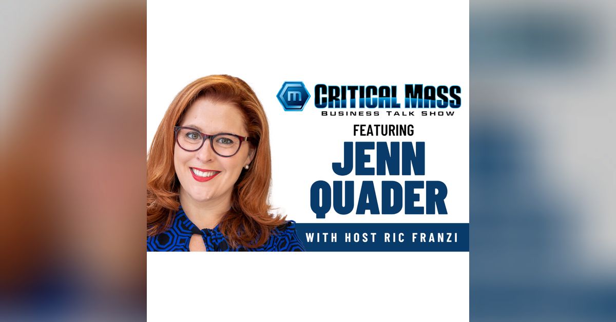 Critical Mass Business Talk Show: Ric Franzi Interviews Jenn Quader ...