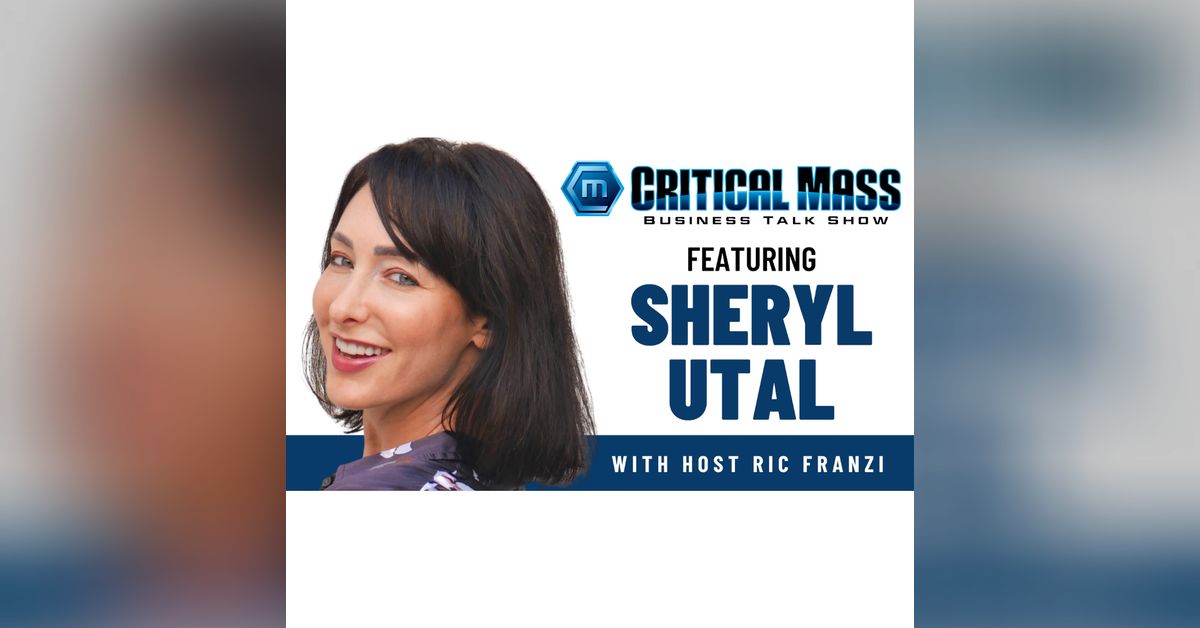 Critical Mass Business Talk Show: Ric Franzi Interview Sheryl Utal ...