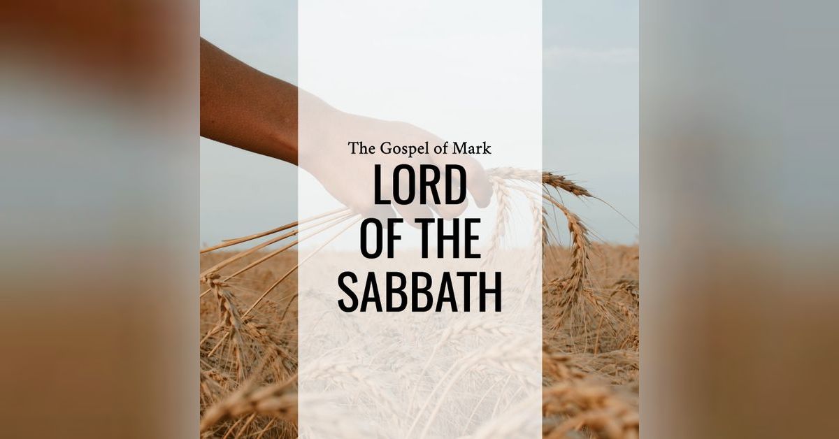 Sermon: Lord of the Sabbath (Mark 2:18-3:6) | The Local Christendom ...