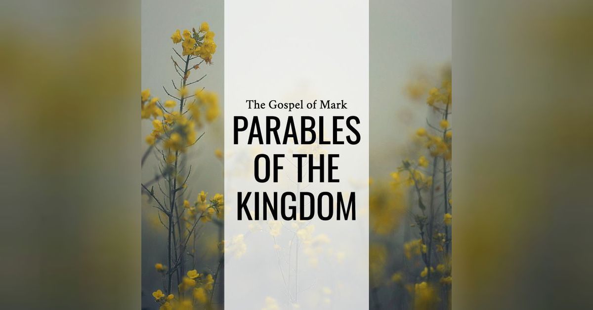 Sermon: Parables of the Kingdom (Mark 4:21-34) | The Local Christendom ...