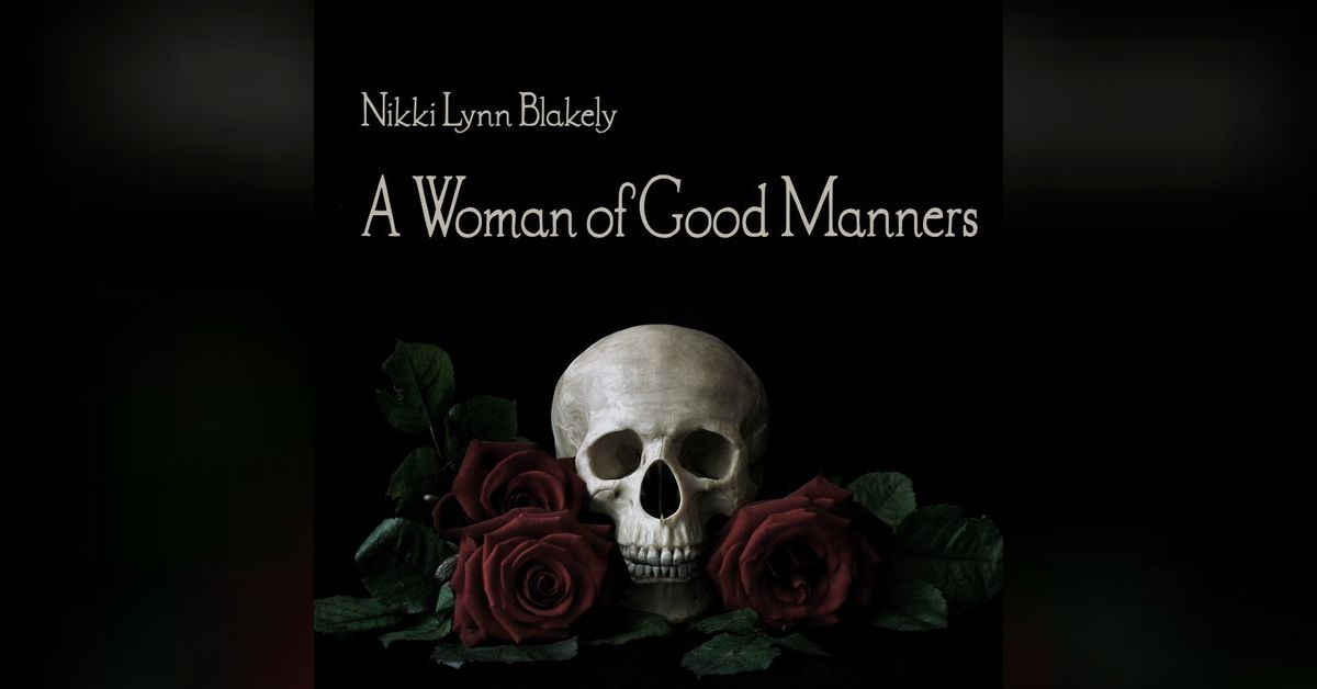 A Woman of Good Manners by Nikki Lynn Blakely | Gallery of Curiosities