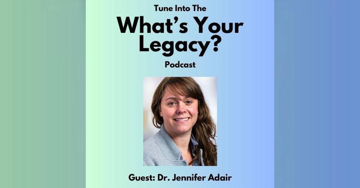 What's Your Legacy? Ep.1 - Jennifer Adair | The Path with Art Podcast ...
