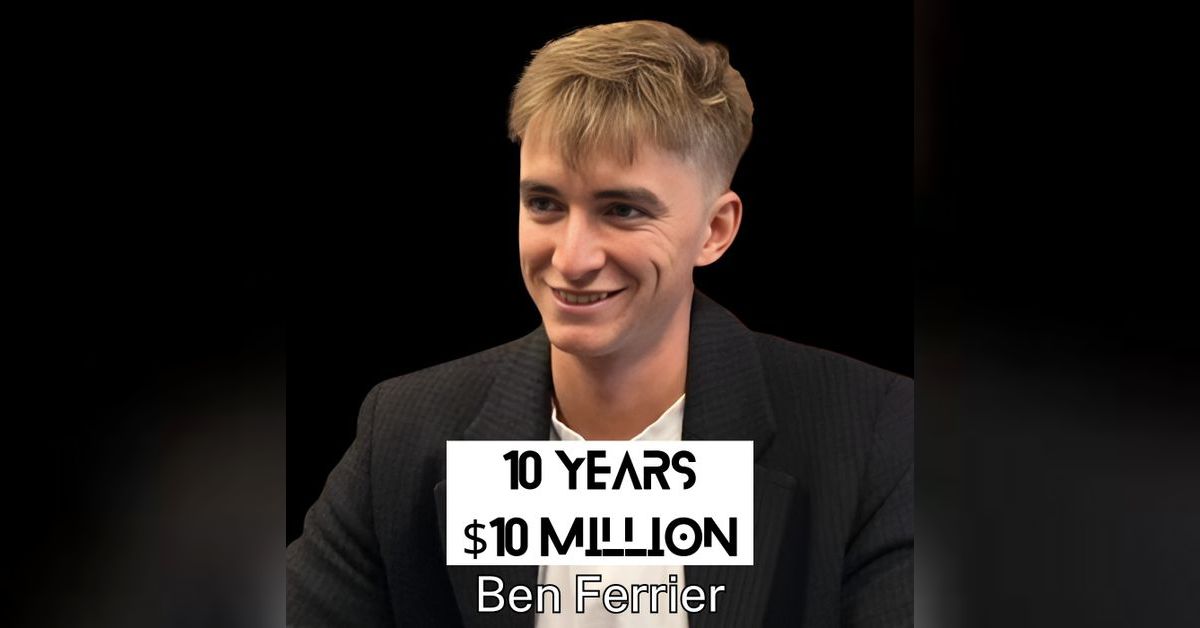 Ep 124. From University To $20k Per Month In Less Than A Year! (Ben ...