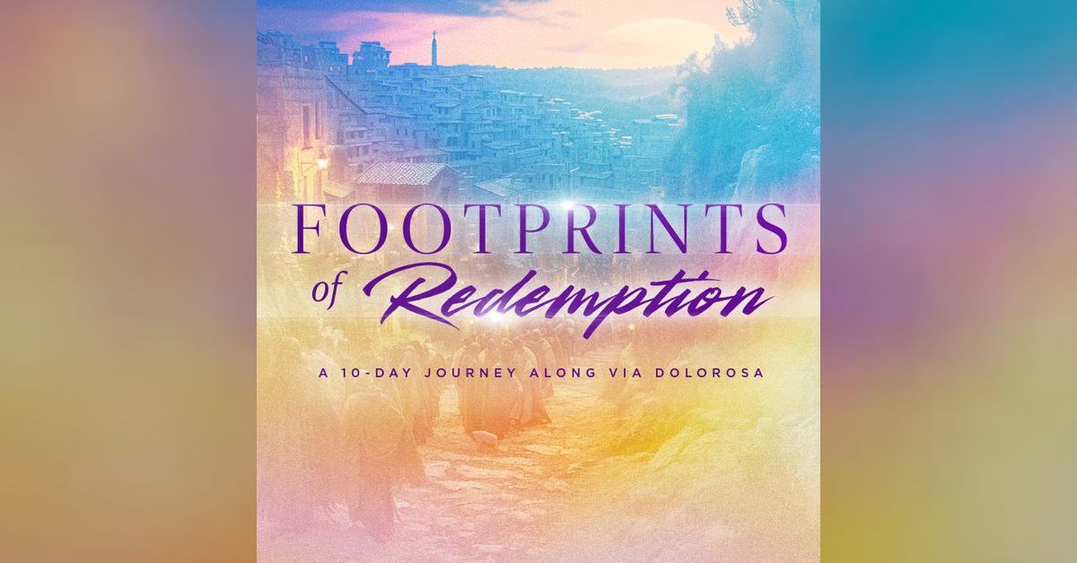 Easter Devotional | Footprints of Redemption with Dr. Tyler Brinson ...