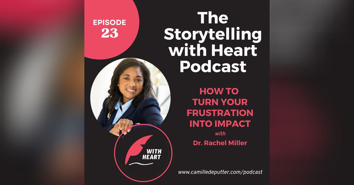 Episode 23 - How to turn your frustration into impact with Dr. Rachel ...