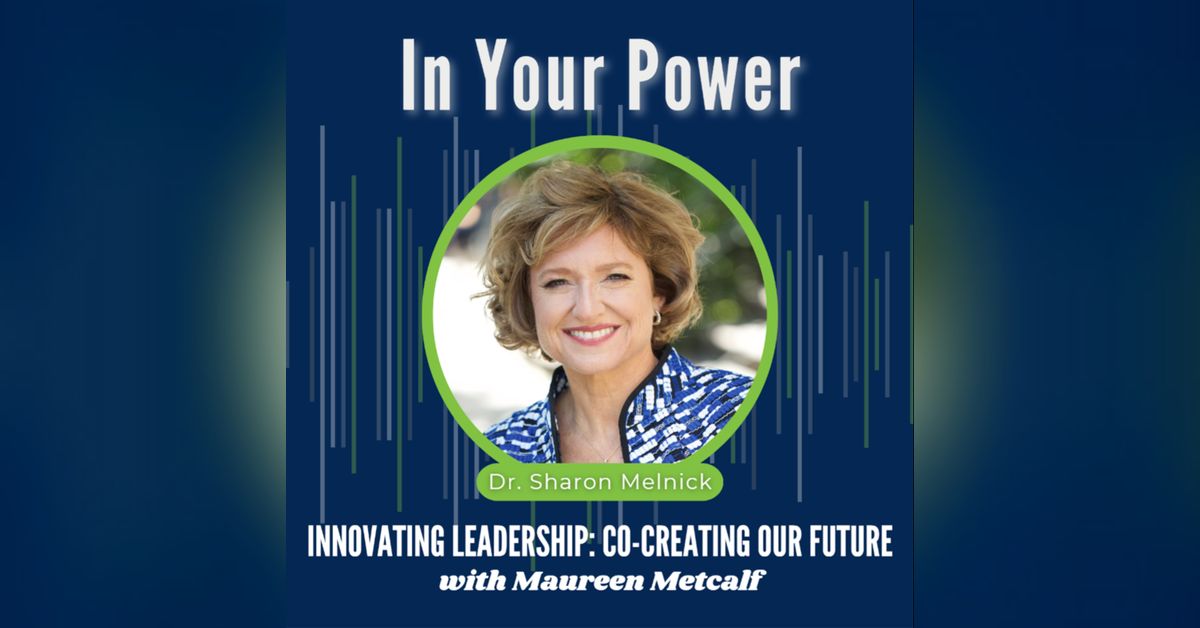 S9-Ep8: In Your Power | Innovating Leadership: Co-Creating Our Future