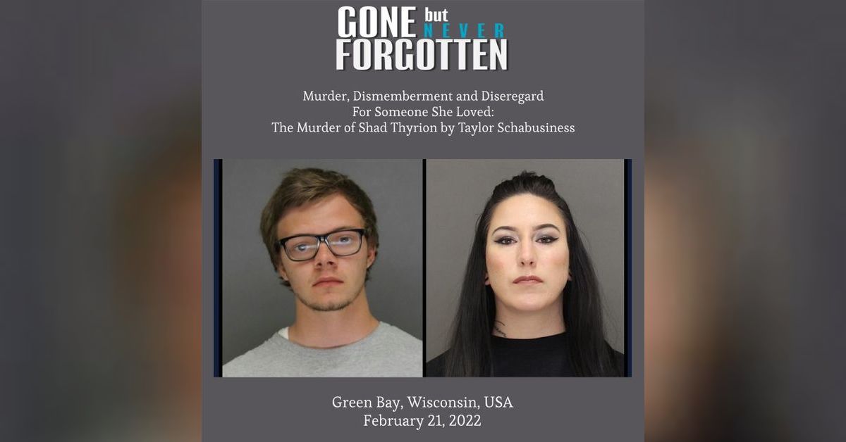 95. The Murder of Shad Thyrion by Taylor Schabusiness | GBNF: A True ...