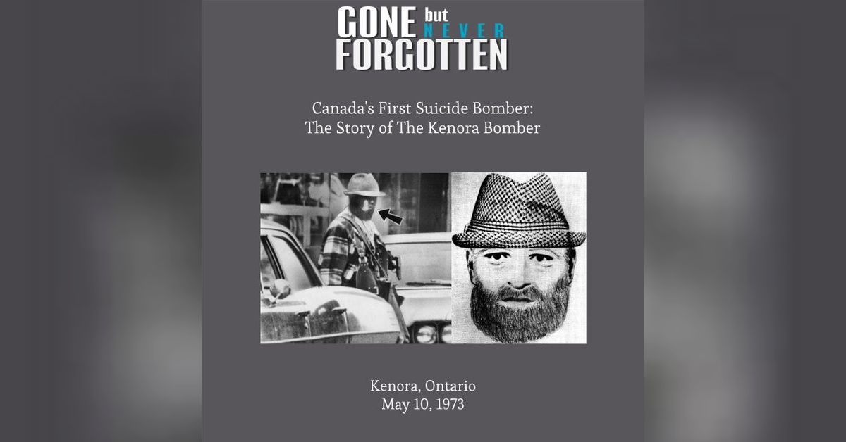 106. Canada’s First Suicide Bomber: The Story of The Kenora Bomber ...
