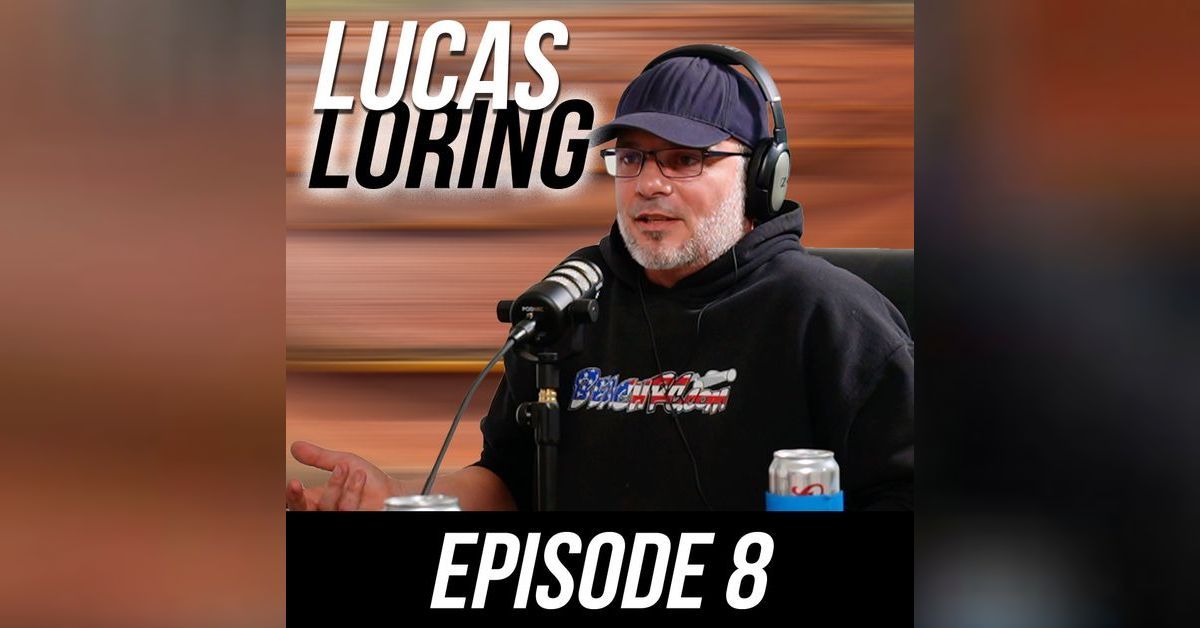 Episode #8 - Lucas Loring | Wheel & Trigger