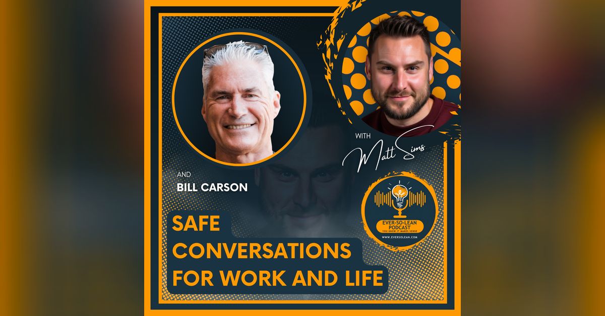 Safe Conversations for Work and Life | Ever-So-Lean Podcast