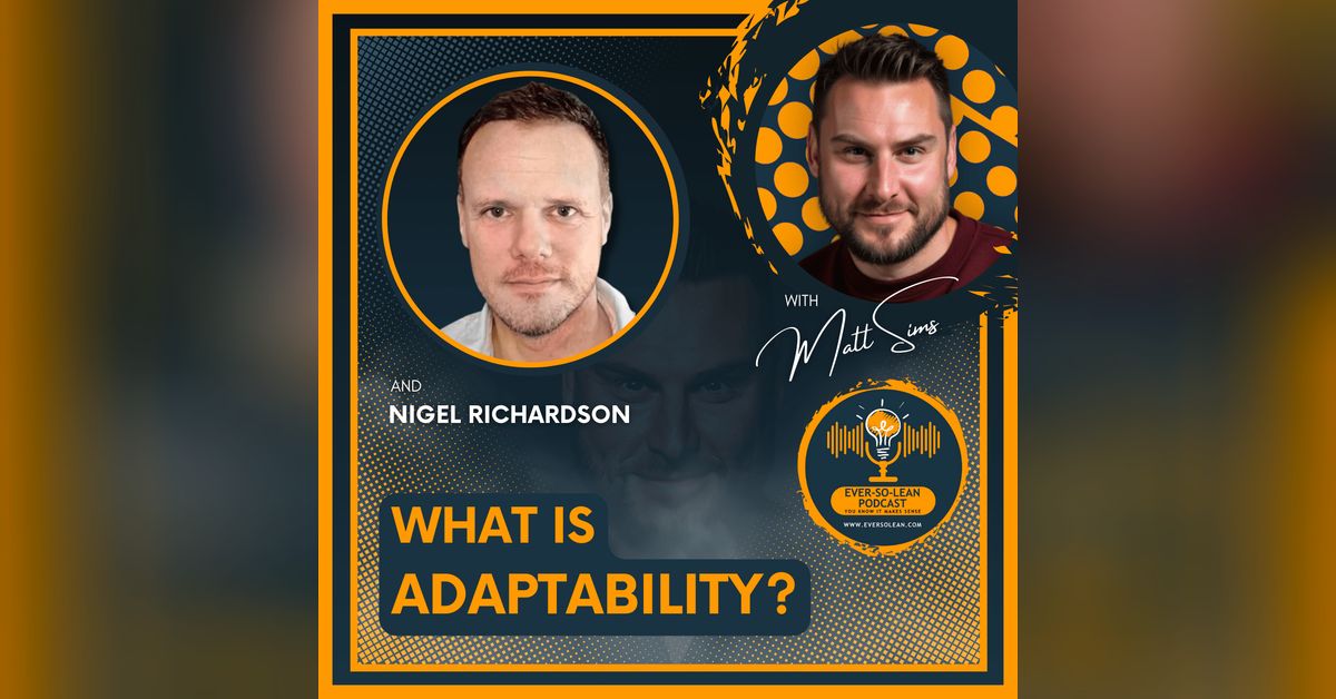 What is Adaptability? | Ever-So-Lean Podcast