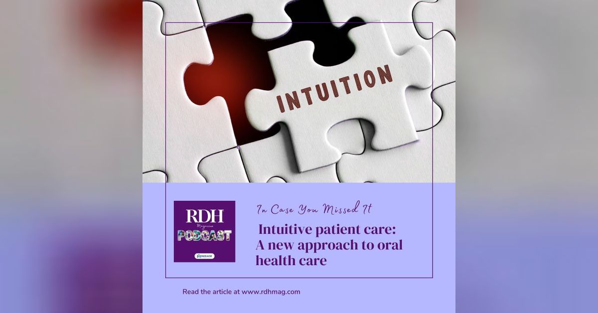 ICYMI: Intuitive patient care—a new approach to oral health care | RDH ...