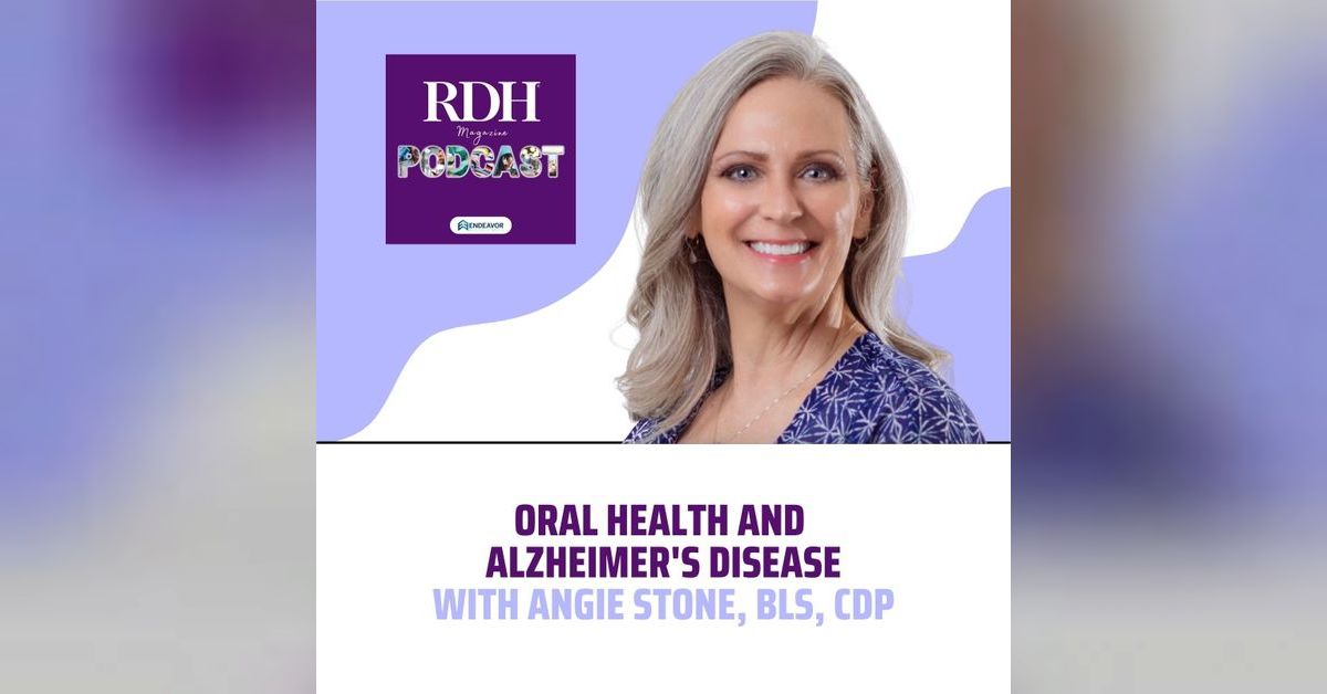 Oral Health and Alzheimer’s Disease with Angie Stone BLS, CDP | RDH ...