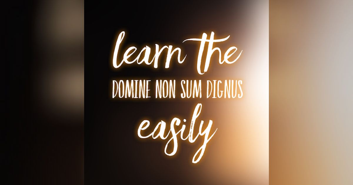 The Latin Prayer Podcast - Learn the Domine Non Sum Dignus Easily ...