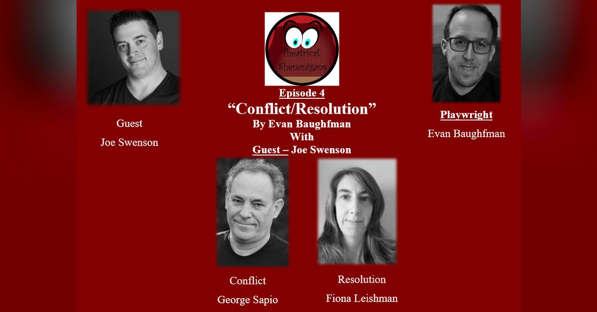 S03 E04 - Episode 4 - ”Conflict/Resolution” & Joe Swenson | Theatrical ...