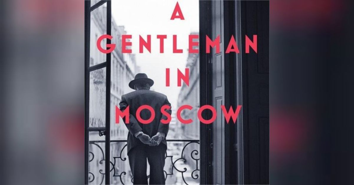 A Gentleman in Moscow: Exploring Amor Towles' Captivating Tale | Bookey ...