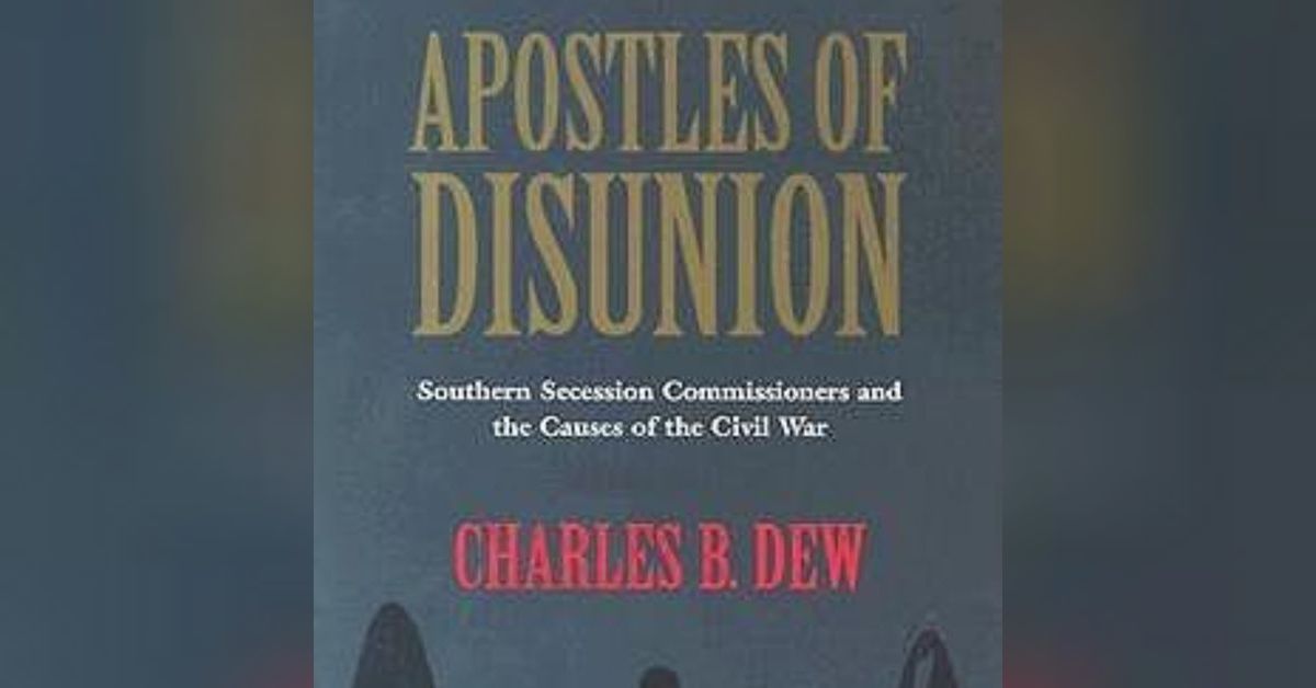 Apostles of Disunion: Examining Southern Secession and Justification ...