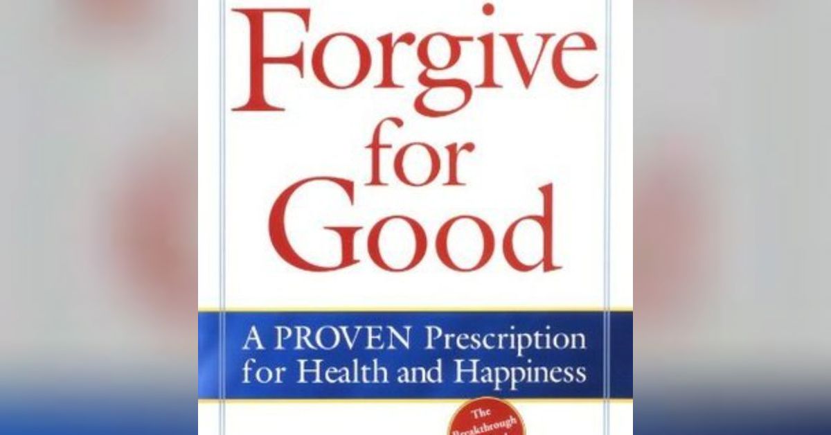 Forgive for Good: Audio Summary of Fred Luskin's Path to Healing and ...