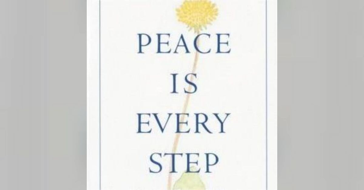 Peace Is Every Step: Embracing Mindfulness with Thich Nhat Hanh ...