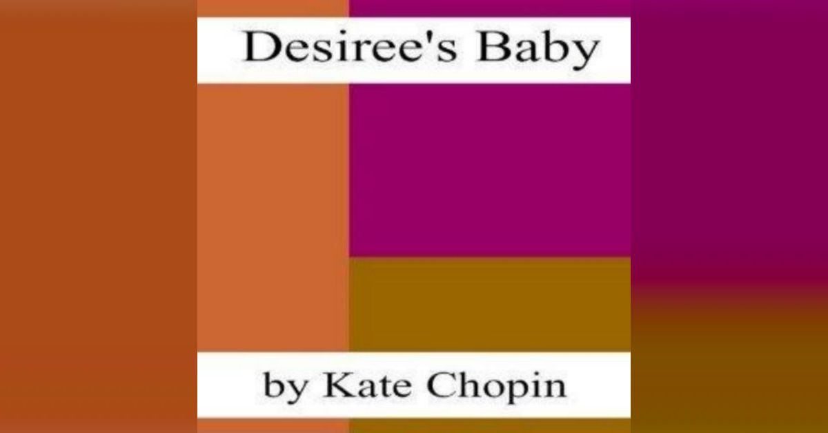 Desiree's Baby: An Overview of Chopin's Provocative Short Story ...
