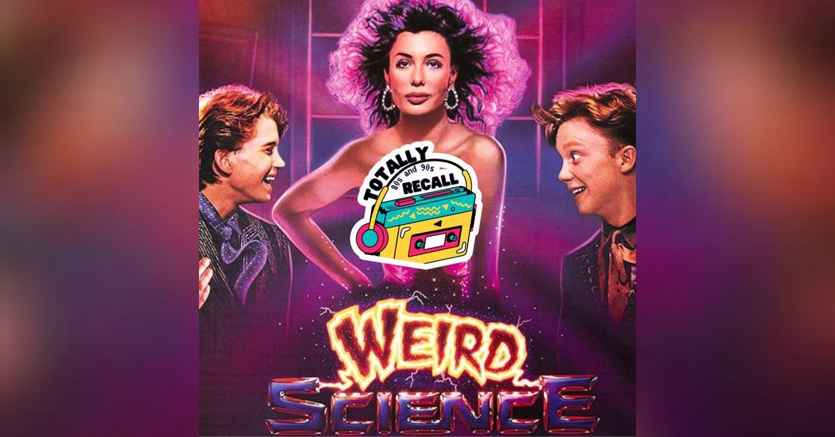 Weird Science (1985) | Totally 80s and 90s Recall