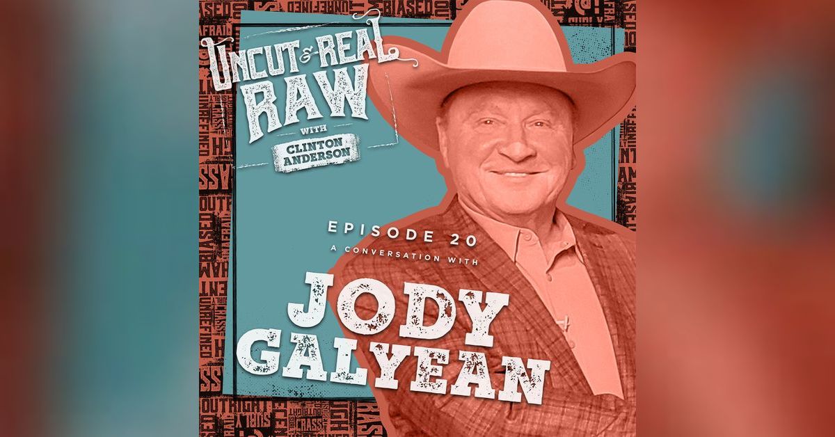 Ep 20: A Conversation With Jody Galyean | Uncut & Real Raw With Clinton ...
