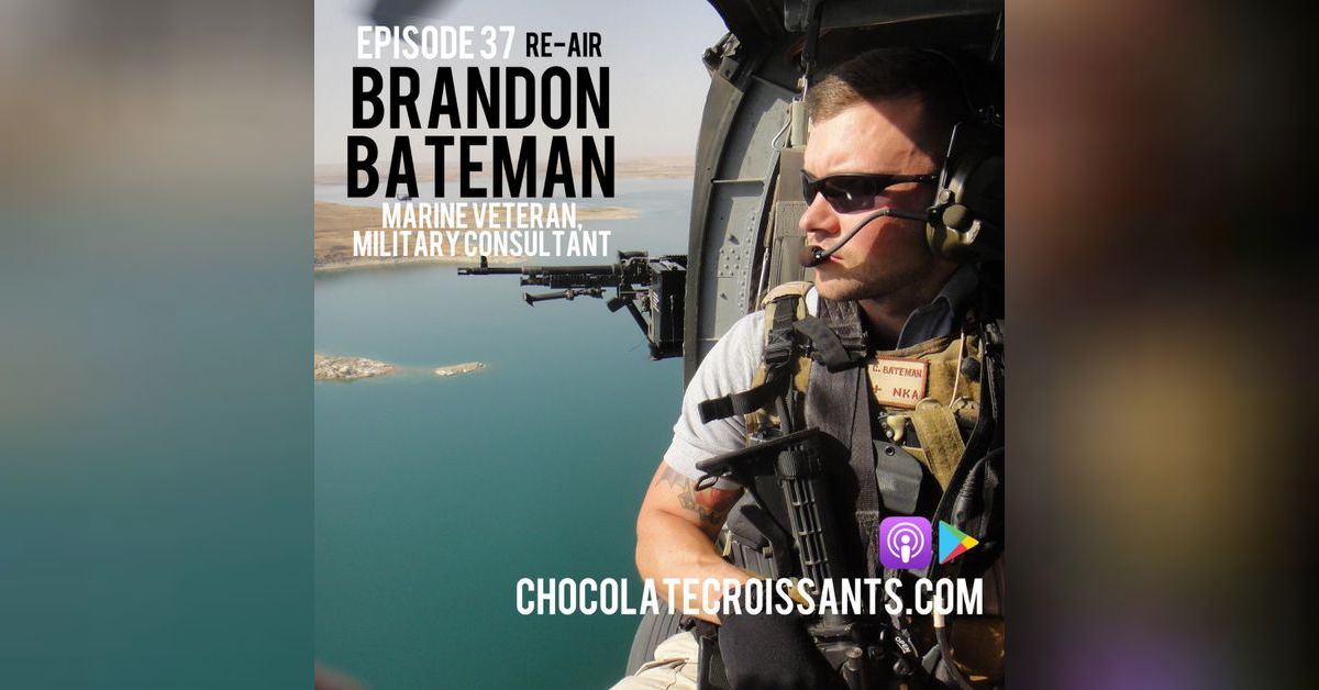 Episode 37: Brandon Bateman (Marine Veteran, Military Consultant) Re ...