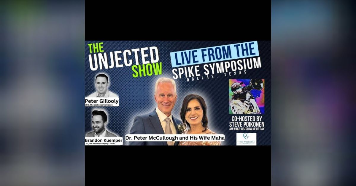 The Unjected Show #023 featuring Dr. Peter McCullough and His Wife Maha ...
