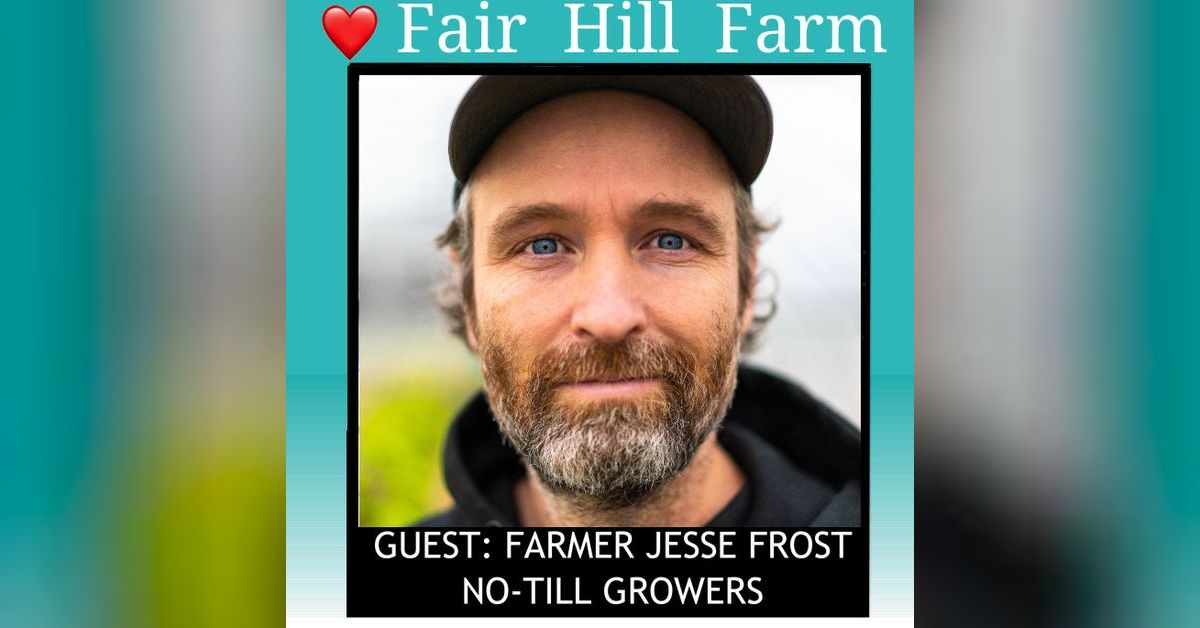 #20: Getting Nerdy and Talking No-Till Soil Science with Farmer Jesse ...