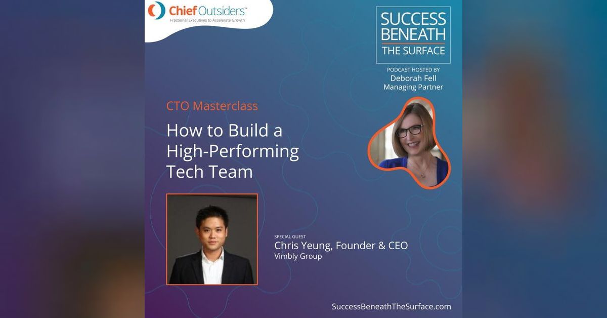 EP7: CTO Masterclass: How to Build a High-Performing Tech Team | Success Beneath the Surface
