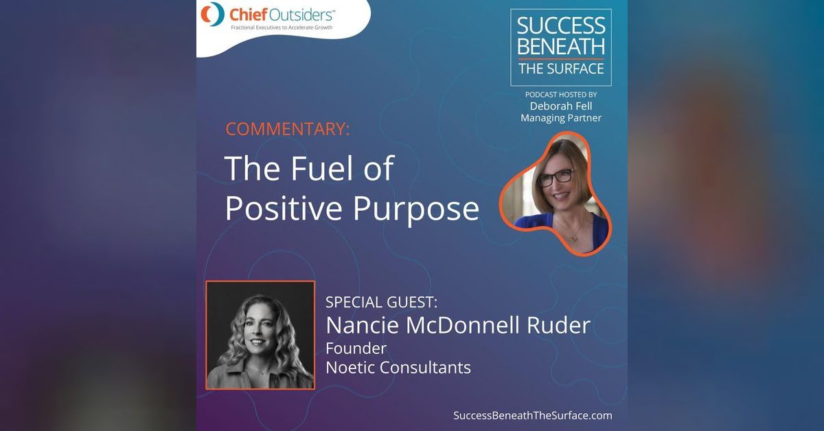 EP44: The Fuel of Positive Purpose | Success Beneath the Surface