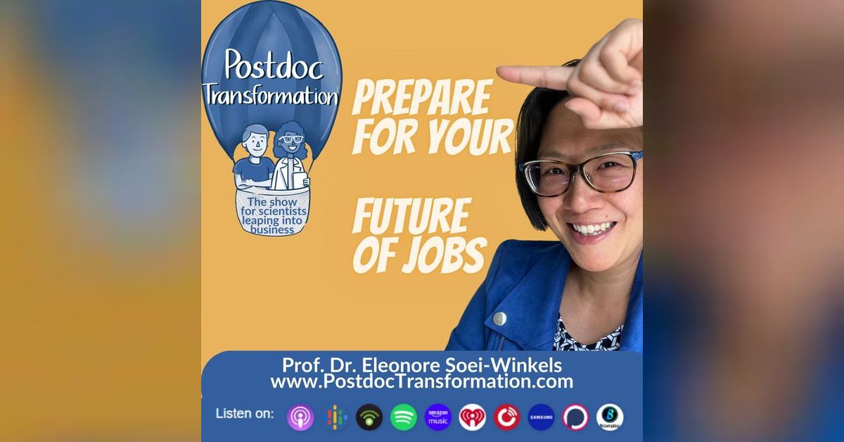 Preparing for your future of jobs, PostdocTransformation show, Prof. Dr. Eleonore Soei-Winkels ...