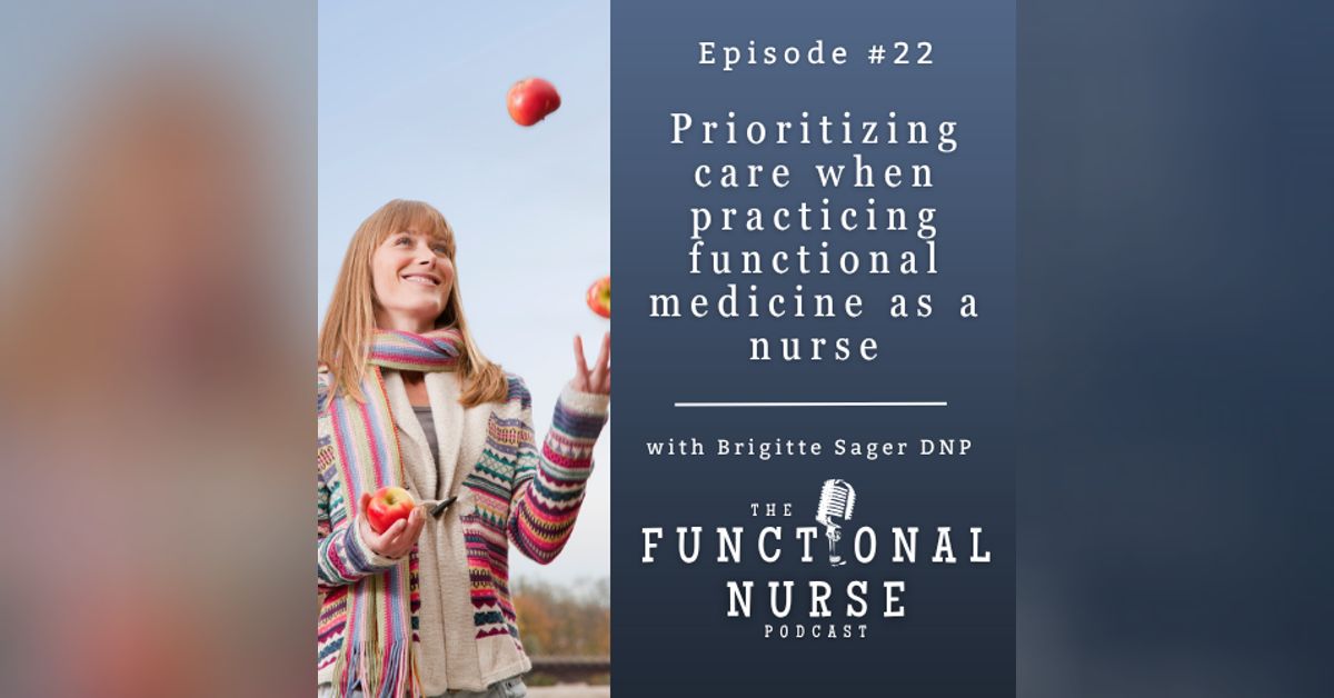 Prioritizing Care When Practicing Functional Medicine As A Nurse | The ...