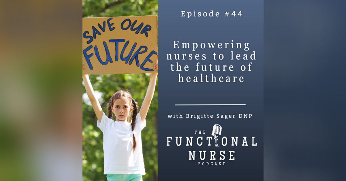 Empowering Nurses To Lead The Future Of Healthcare | The Functional ...